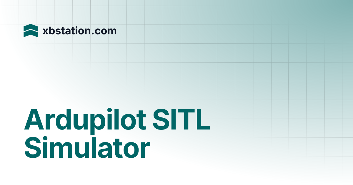 Ardupilot SITL Simulator | xbstation.com
