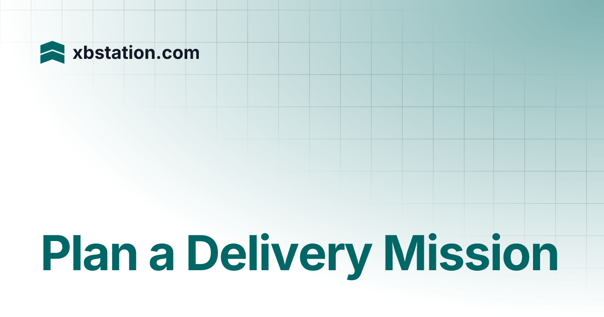 Plan a Delivery Mission | xbstation.com